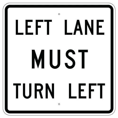 LEFT LANE MUST TURN LEFT Sign | 30in — Traffic Depot